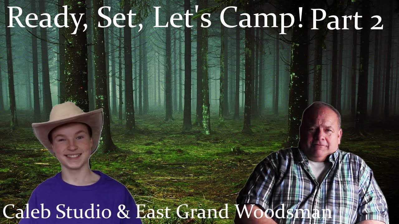 Ready, Set, Let's Camp! Part 2 - YouTube