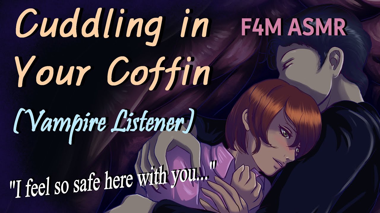F4M Coffin Cuddles with Your Sweet Human, (ASMR), (Vampire Listener ...