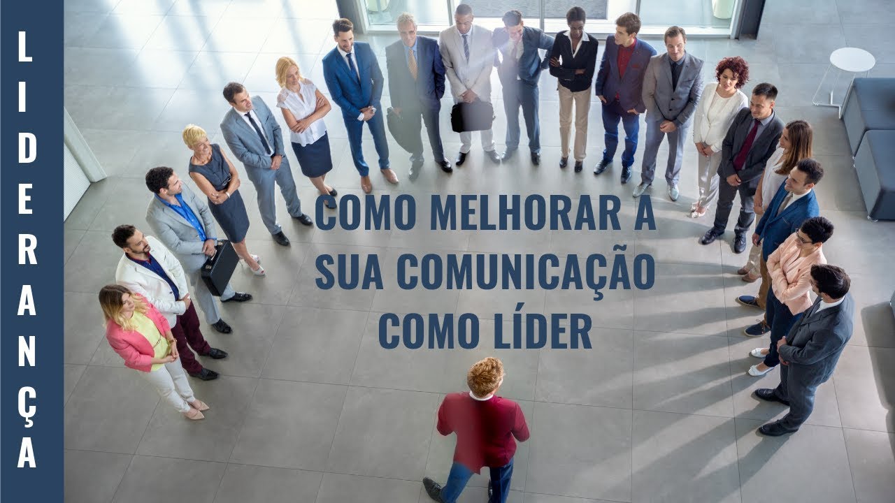 Como Melhorar a Sua Comunicação como Líder - YouTube