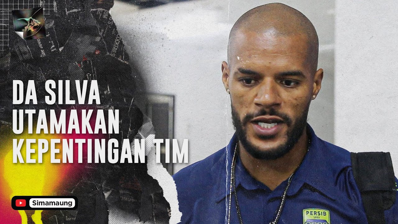 DA SILVA UTAMAKAN KEPENTINGAN TIM - YouTube