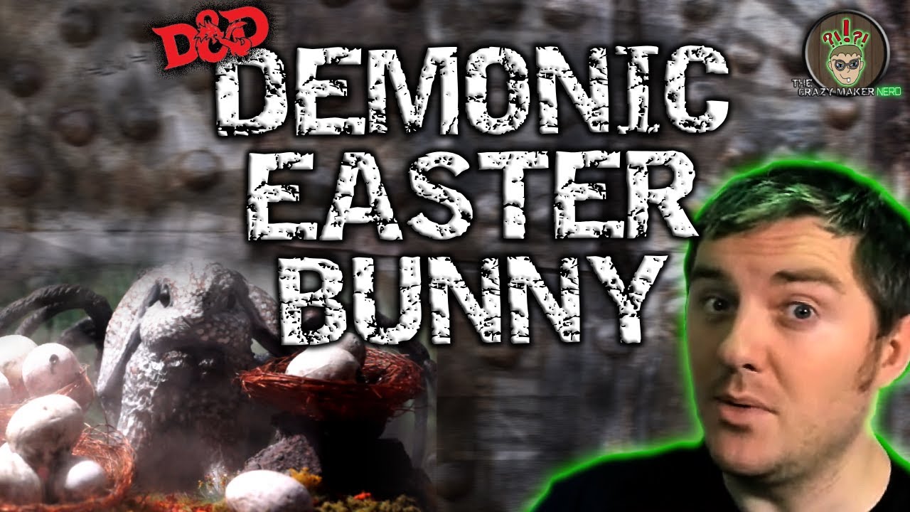 Demonic Easter Bunny - D&D Monster - The Crazy Maker Nerd - YouTube