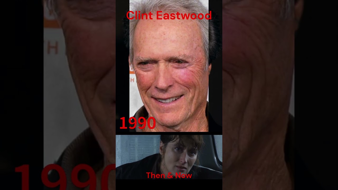 Clint Eastwood Then And Now