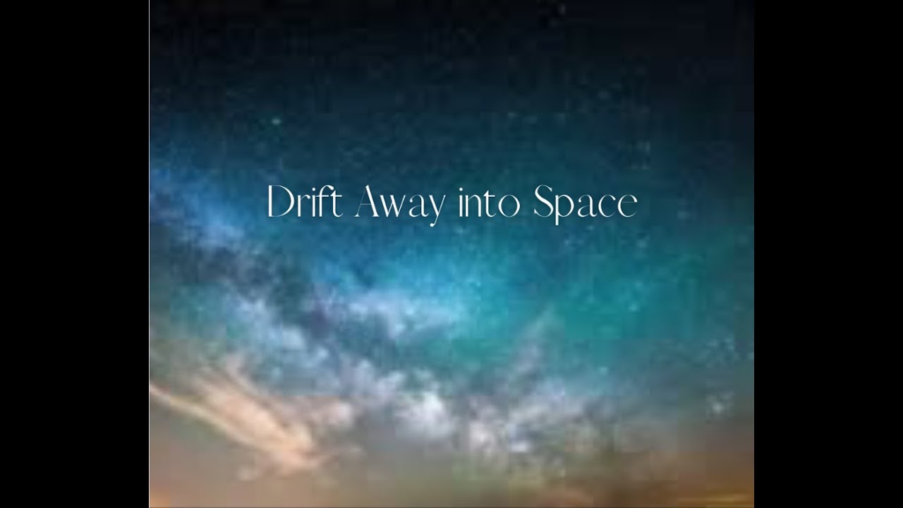 Drifting Away into Space | Meditation & Ambient Music - YouTube
