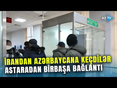İrandan Azərbaycana təxliyə olunanların sayı durmadan artır: Astaradan SON MƏLUMATLAR