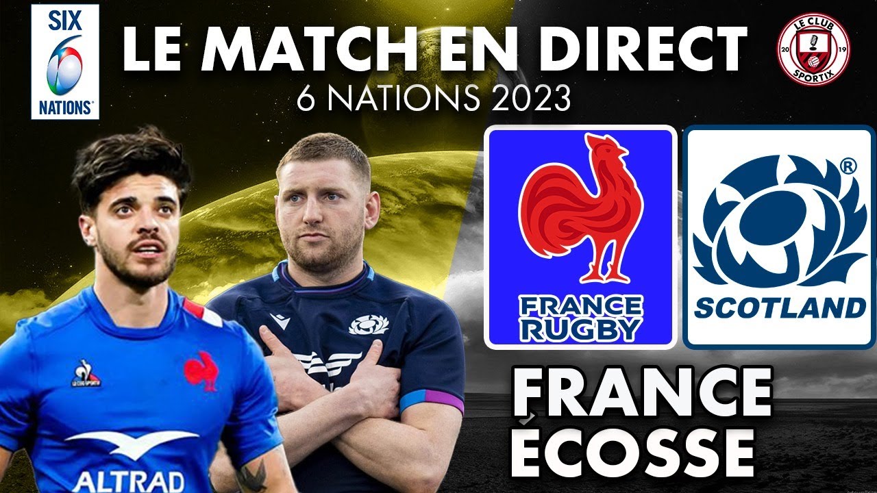 🔥 [ LIVE ] : FRANCE-ÉCOSSE : Le match en direct ( Rugby ) - YouTube