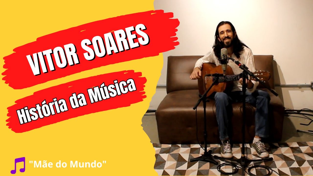 HISTÓRIA DA MÚSICA: VITOR SOARES em "Mãe do Mundo" - YouTube