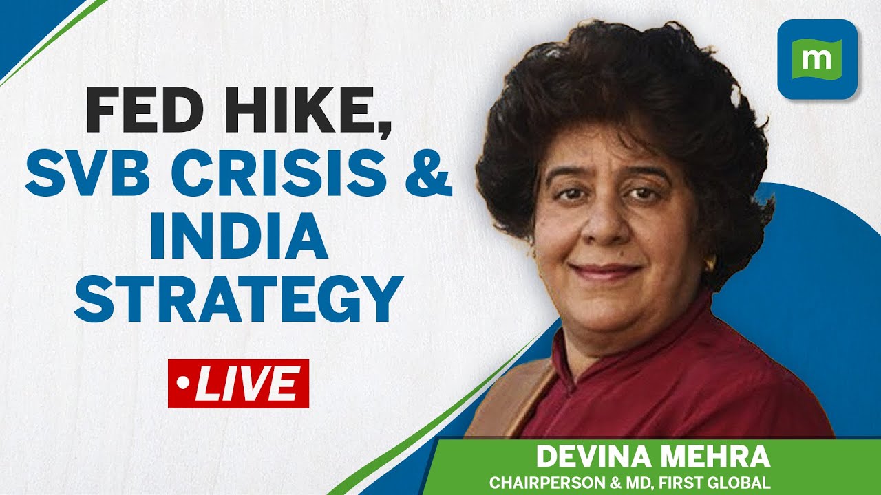 Devina Mehra Of First Global On Fed Rate Hike, US Banking Crisis ...