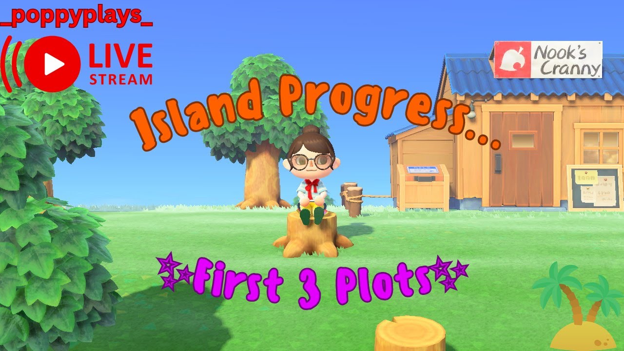 🔴Island Progress And First 3 Plots🏠🏠🏠| Animal Crossing New Horizons | _poppyplays_ - YouTube