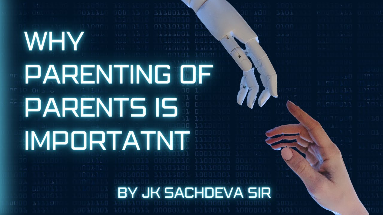 Why parenting of parents is important ? Parents की parenting क्यों ...