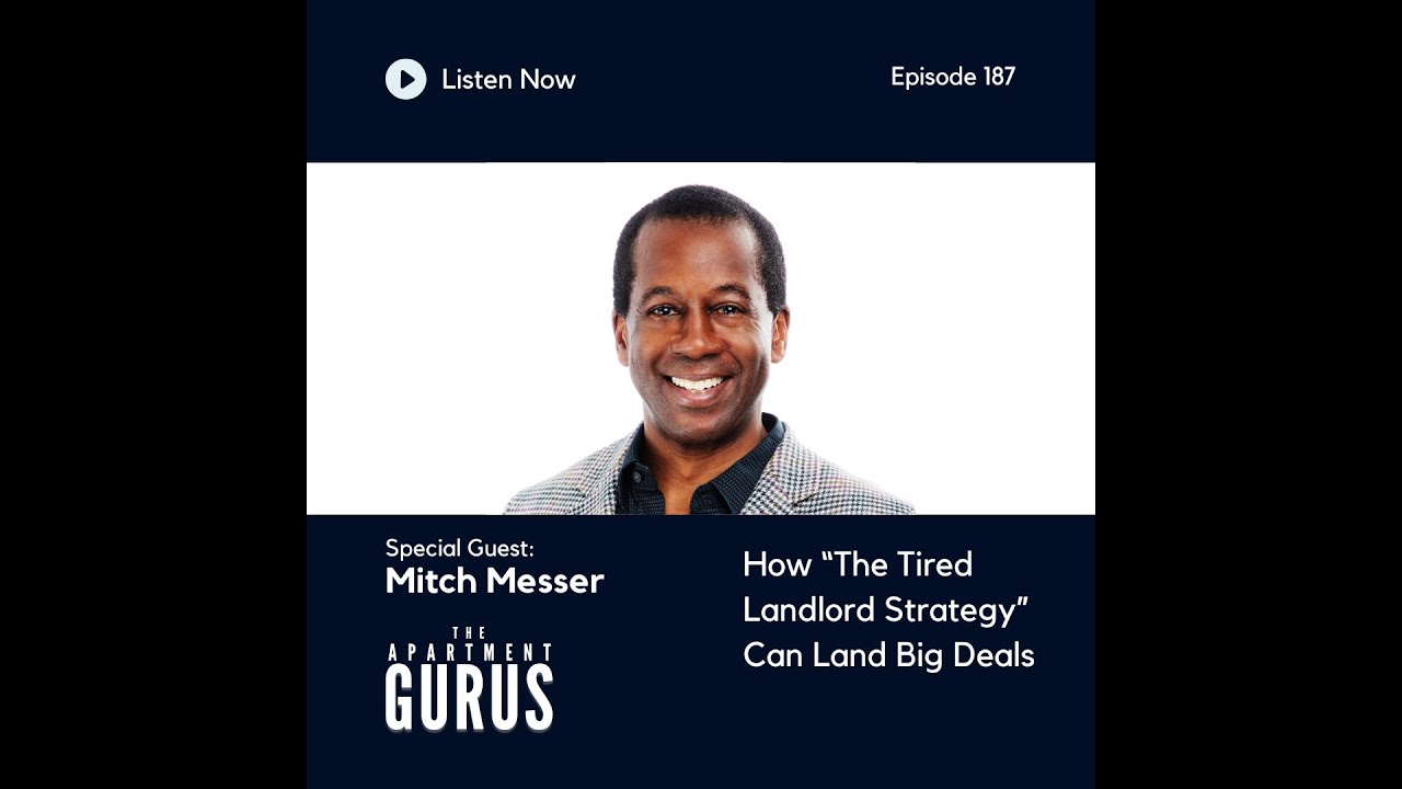Episode 187: Mitch Messer - How “The Tired Landlord Strategy” Can Land ...