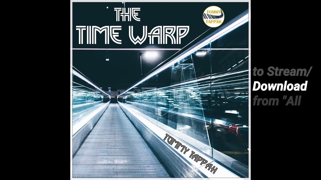 The Time Warp - Music Single (Preview) By Tommy Tappah - YouTube
