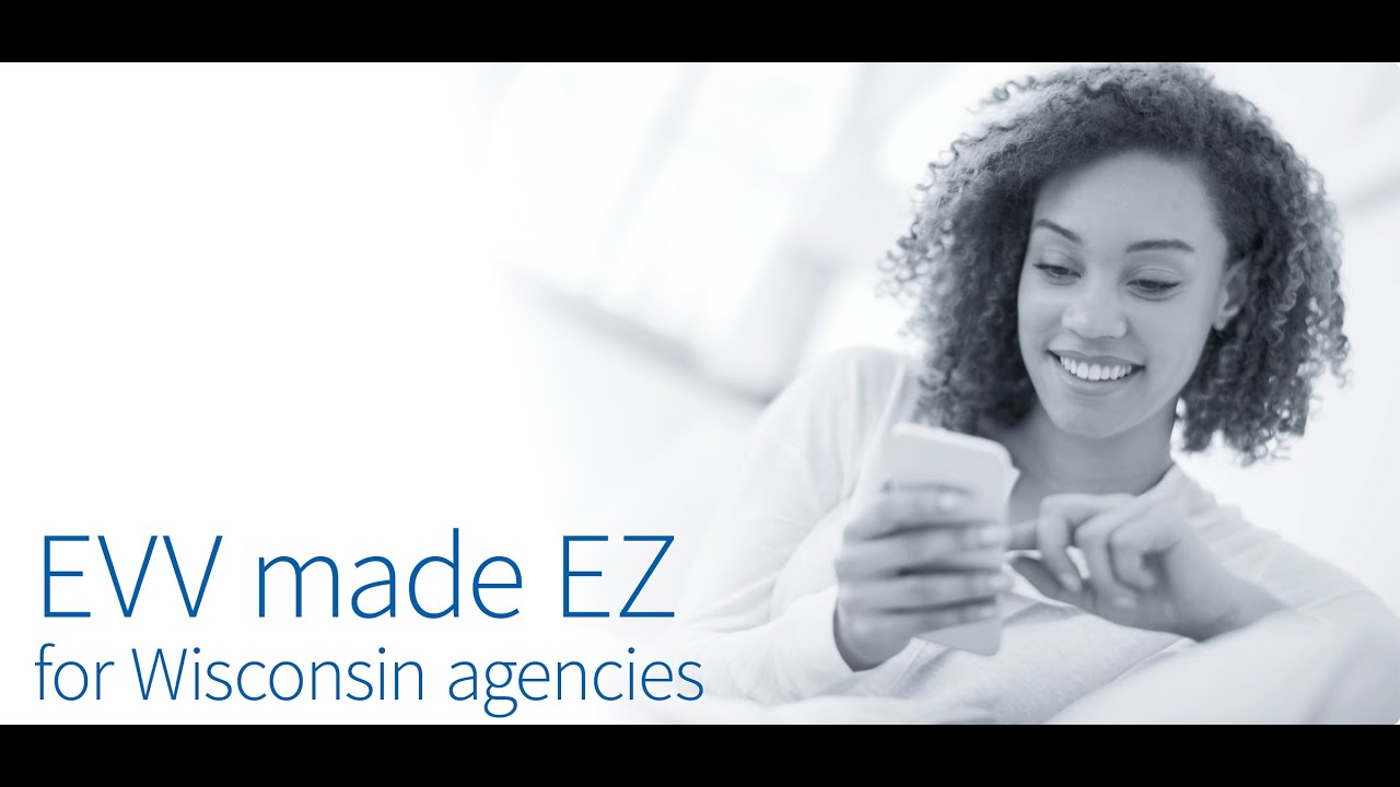 WISCONSIN MEDICAID EVV | WISCONSIN DHS APPROVED ELECTRONIC VISIT ...