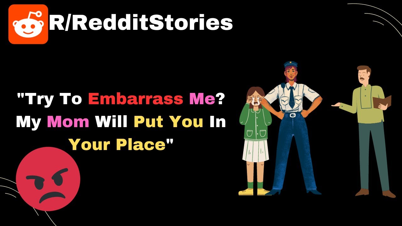 Try To Embarrass Me My Mom Will Put You In Your Place Reddit