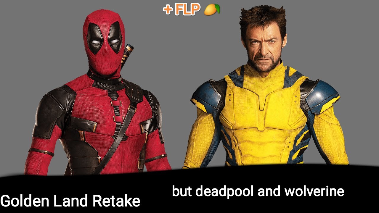 Golden Land Retake but Deadpool and Wolverine sing it | +FLP - YouTube