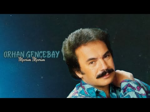 Orhan Gencebay - Mevsim Mevsim