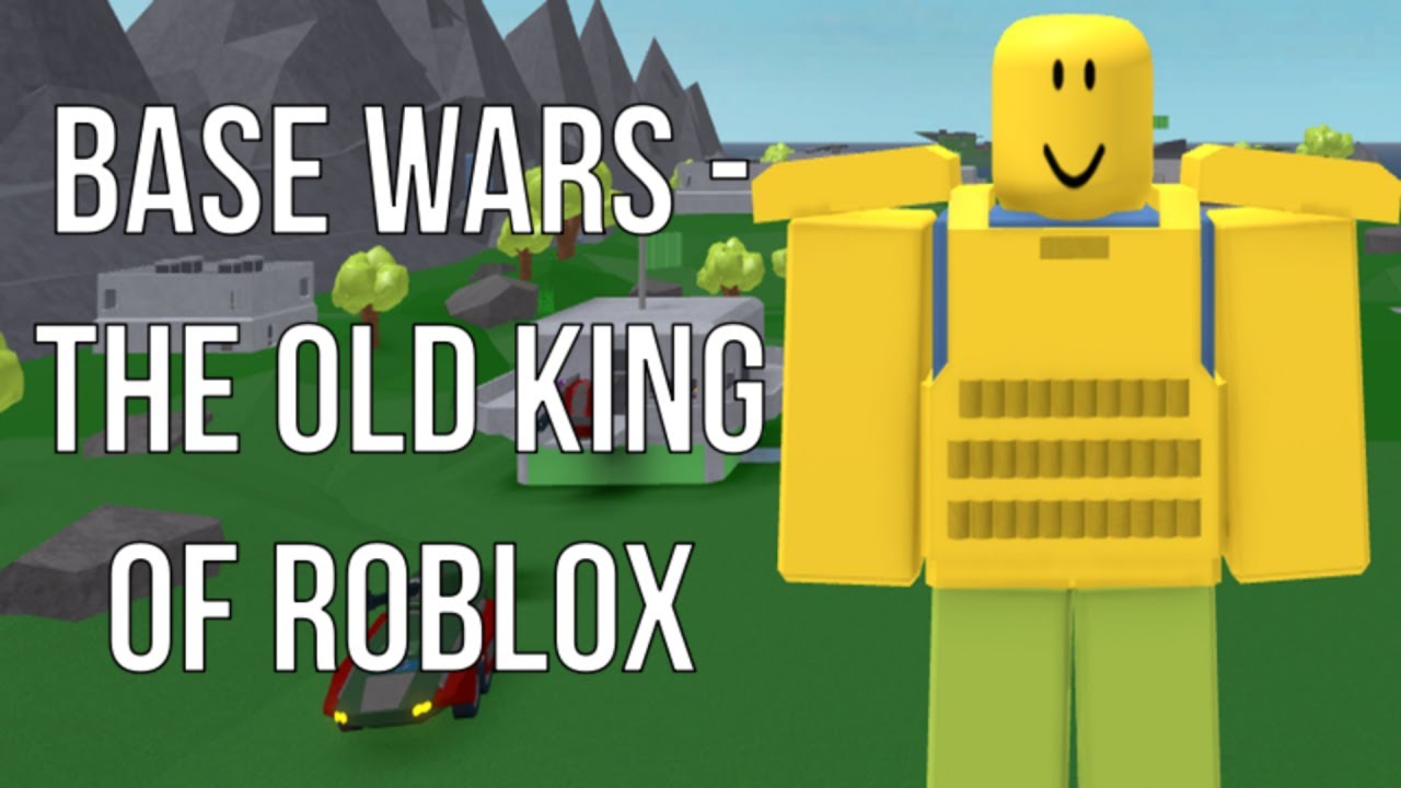Roblox: Base Wars - The Old King Of Roblox - YouTube