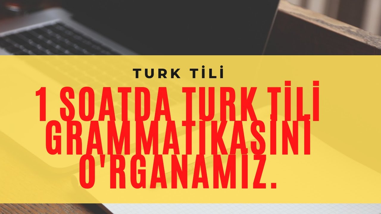 Turk tili |Turk tili grammatikasini 1 soatda o`rganamiz |Учим турецкий ...
