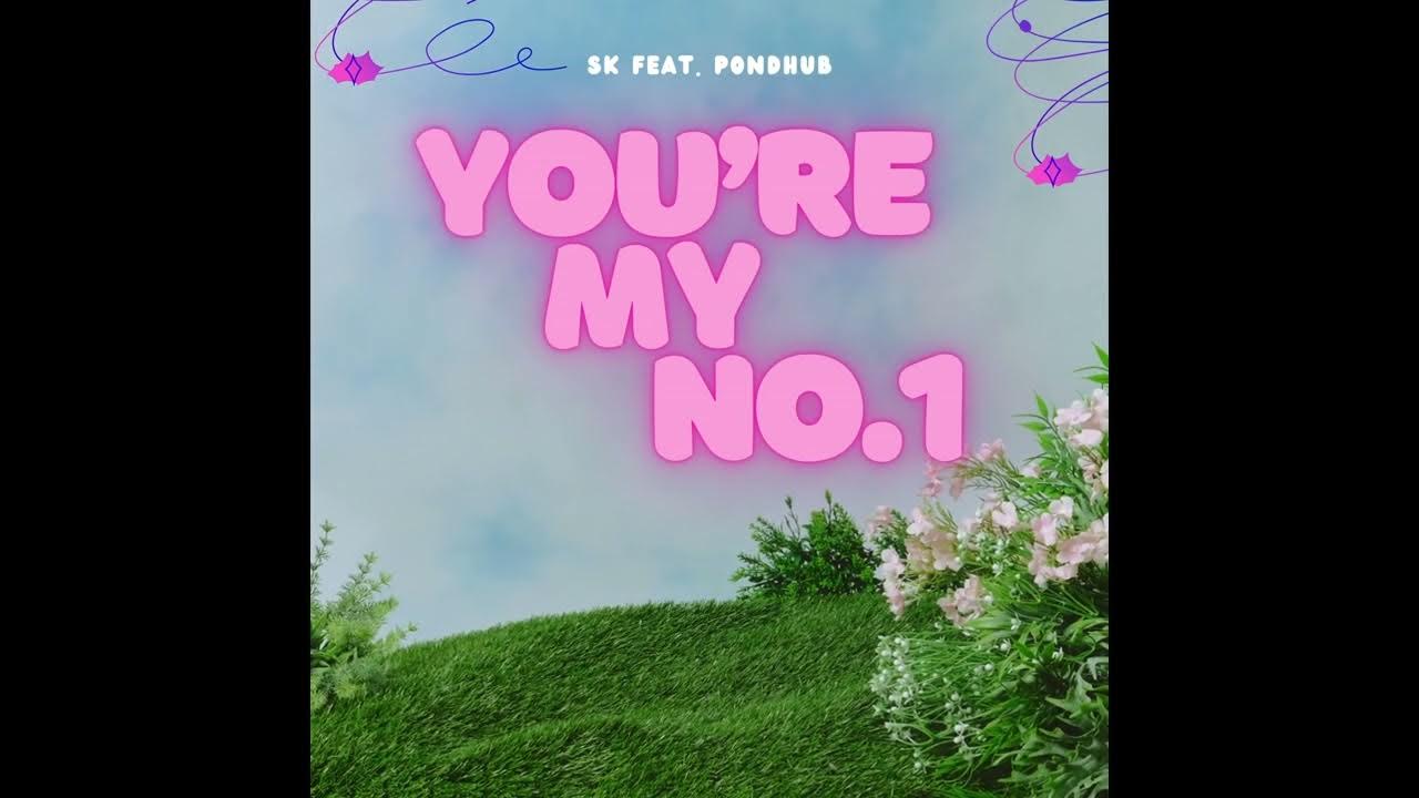 SK - You're my No.1 ft. pondhub [ prod.Pieper Beats ] - YouTube