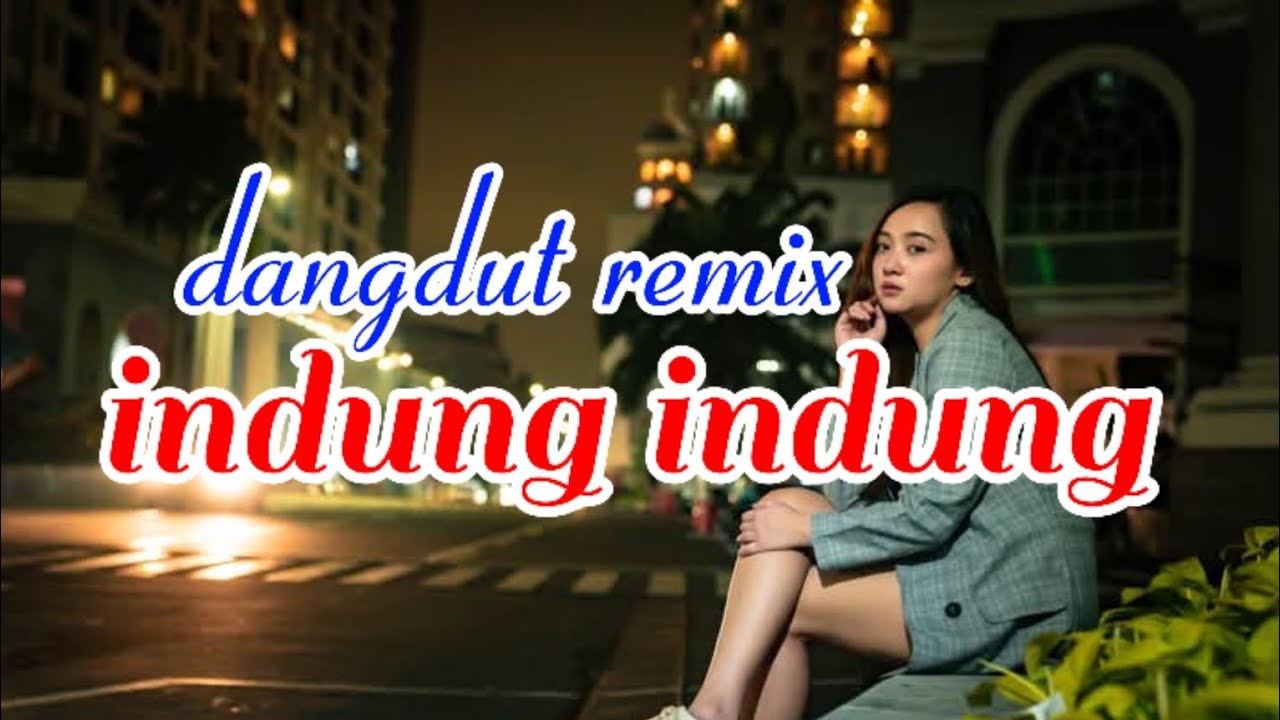 Lagu Dangdut Indung Indung Remix Terbaru 2025 - YouTube