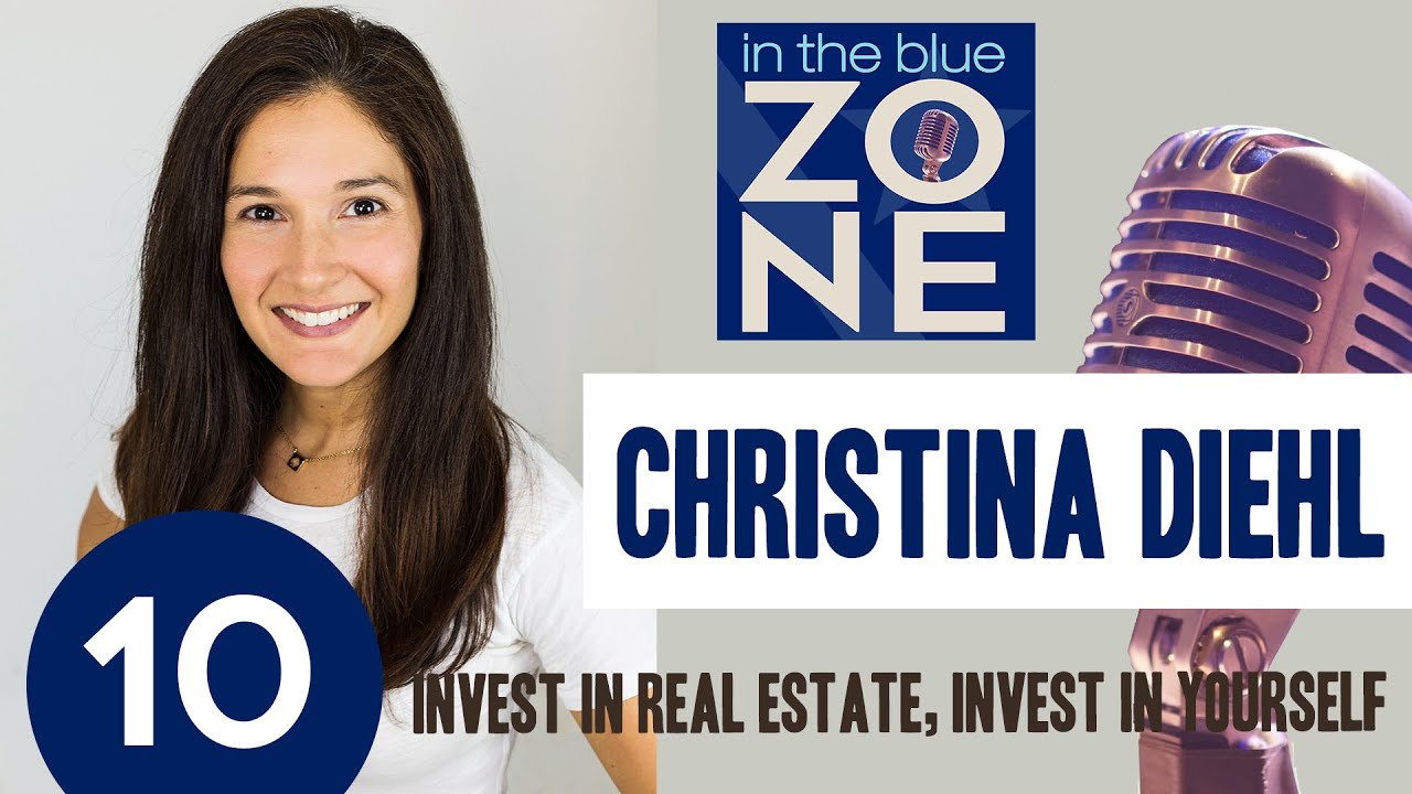 Ep.10 Invest in Real Estate, Invest in Yourself Feat. Christina Diehl ...