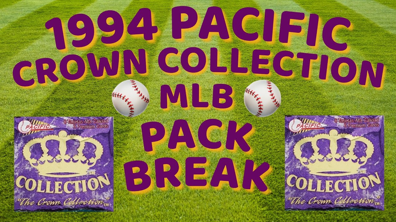 1994 Pacific Crown Collection - MLB Baseball Cards - Pack Break - YouTube