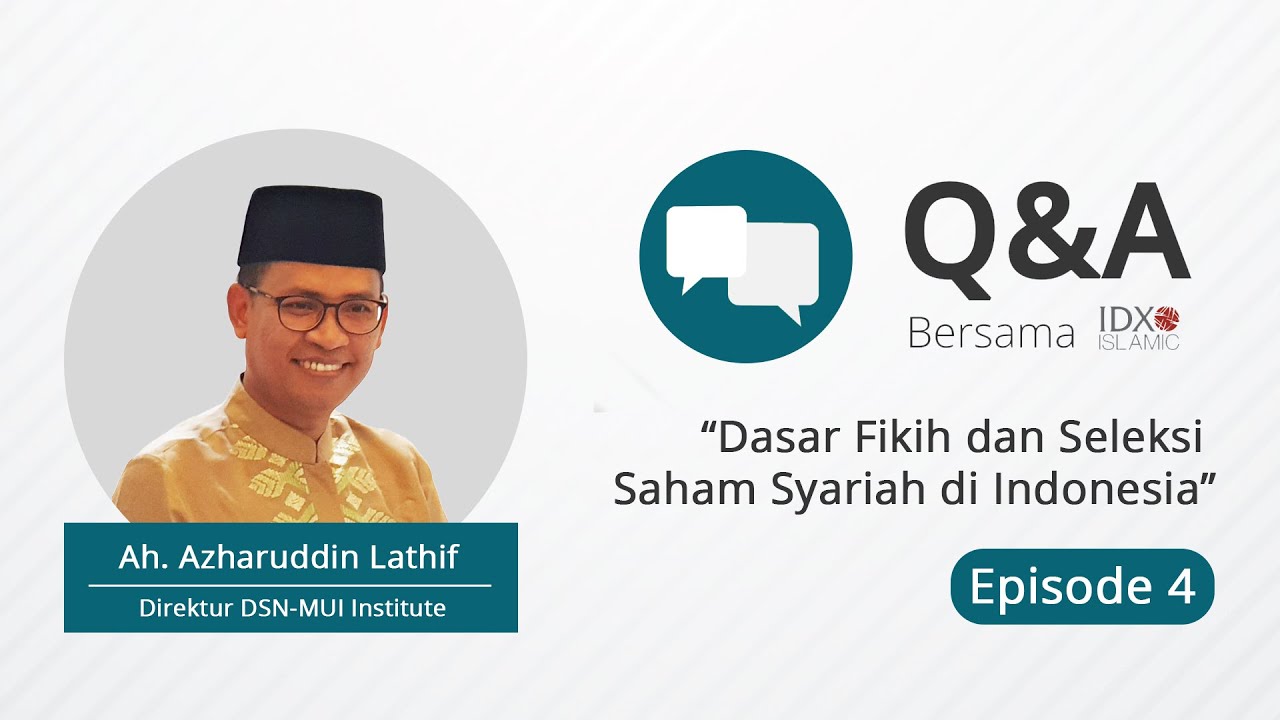 Q&A Bersama IDX Islamic: Dasar Fikih dan Seleksi Saham Syariah di ...