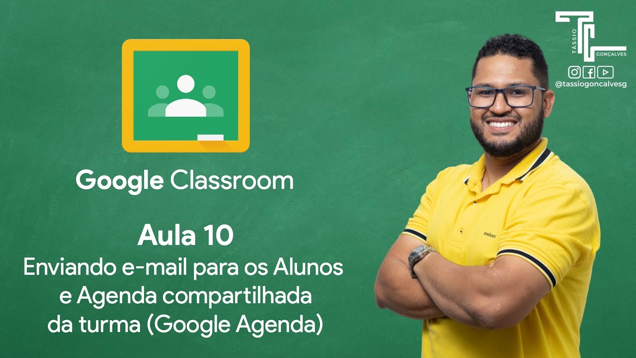 Curso de Google Classroom #10 - Enviando e-mail para os Alunos e Agenda ...
