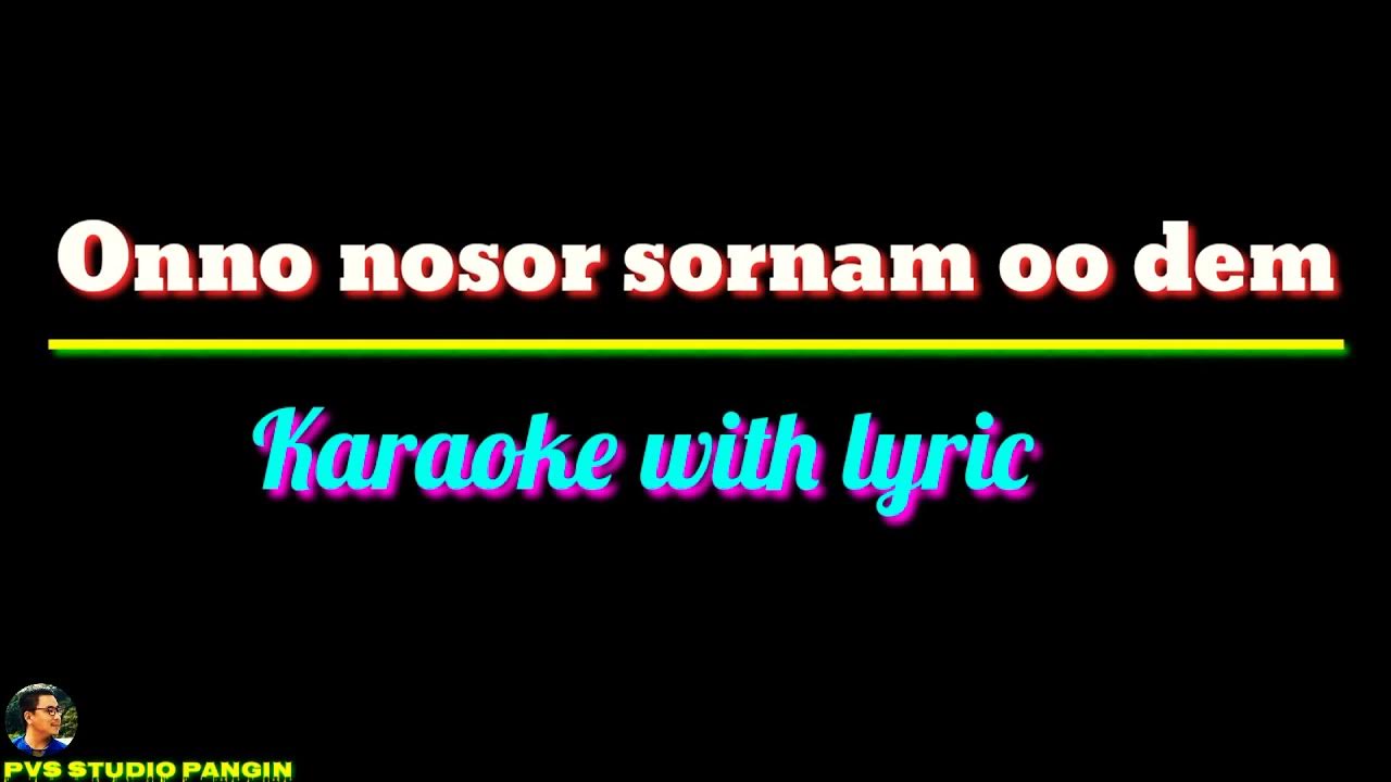 Onno Nosor Sornam Oo Dem | Mising Karaoke with Lyric || - YouTube