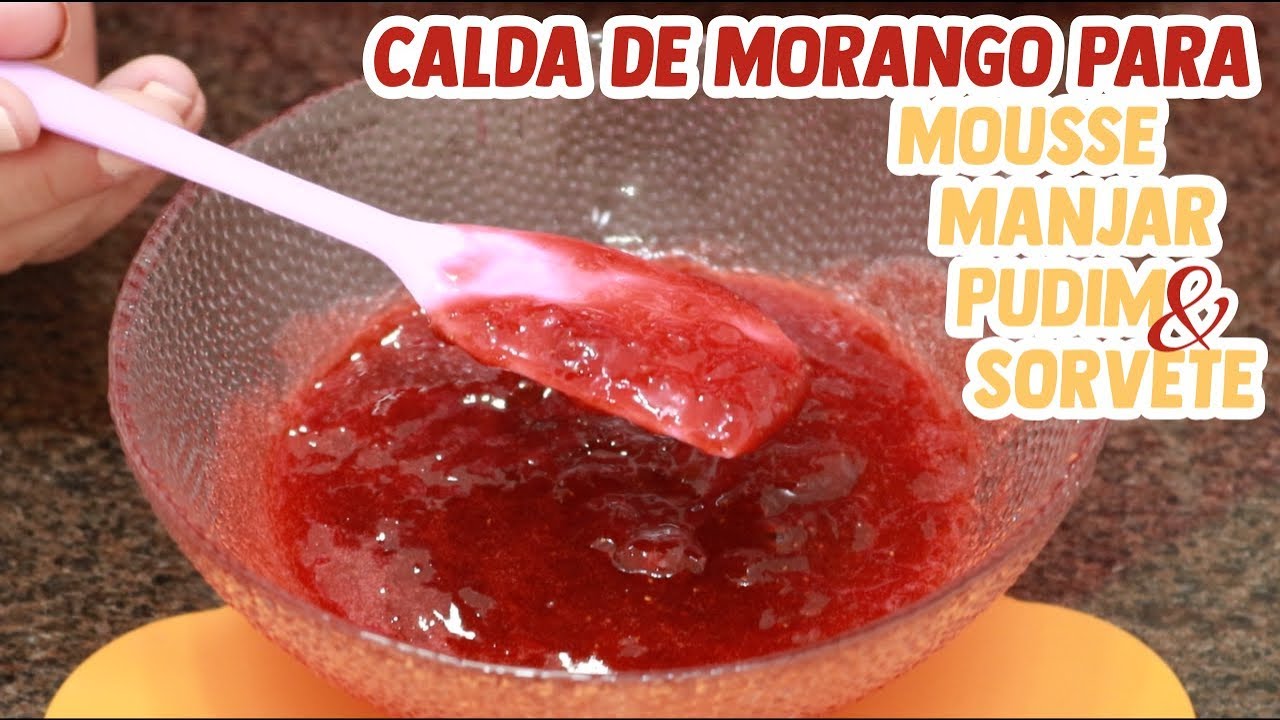 Como fazer Calda de Morango - YouTube