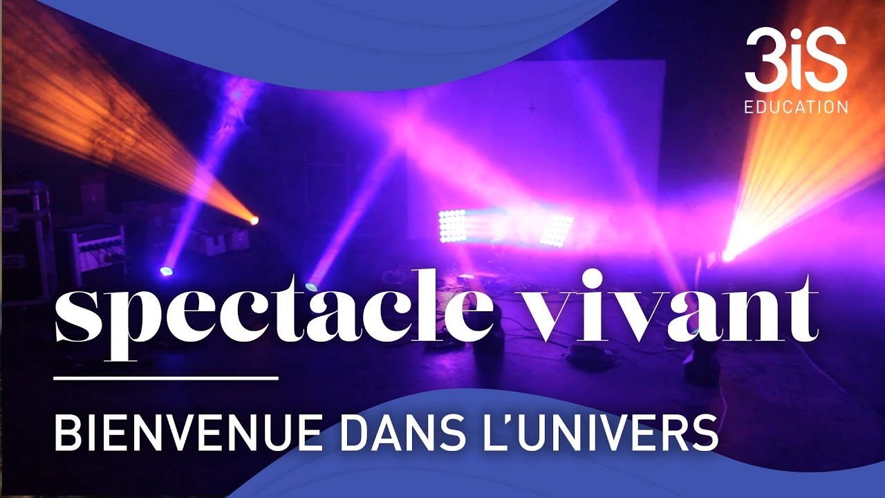 Bienvenue dans l'univers Spectacle Vivant - 3iS 2023 - YouTube
