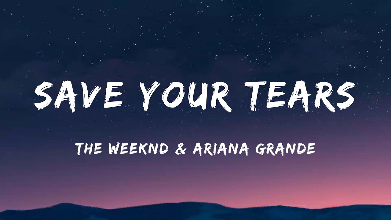 The Weeknd & Ariana Grande - Save Your Tears (Remix) (Lyrics) - David Kushner, Morgan Wallen, Dj ...