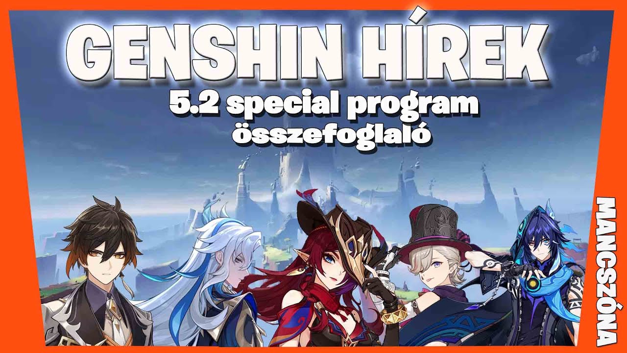 GENSHIN HÍREK #15│5.2 SPECIAL PROGRAM ÖSSZEFOGLALÓ😍 #eneba #newversion ...
