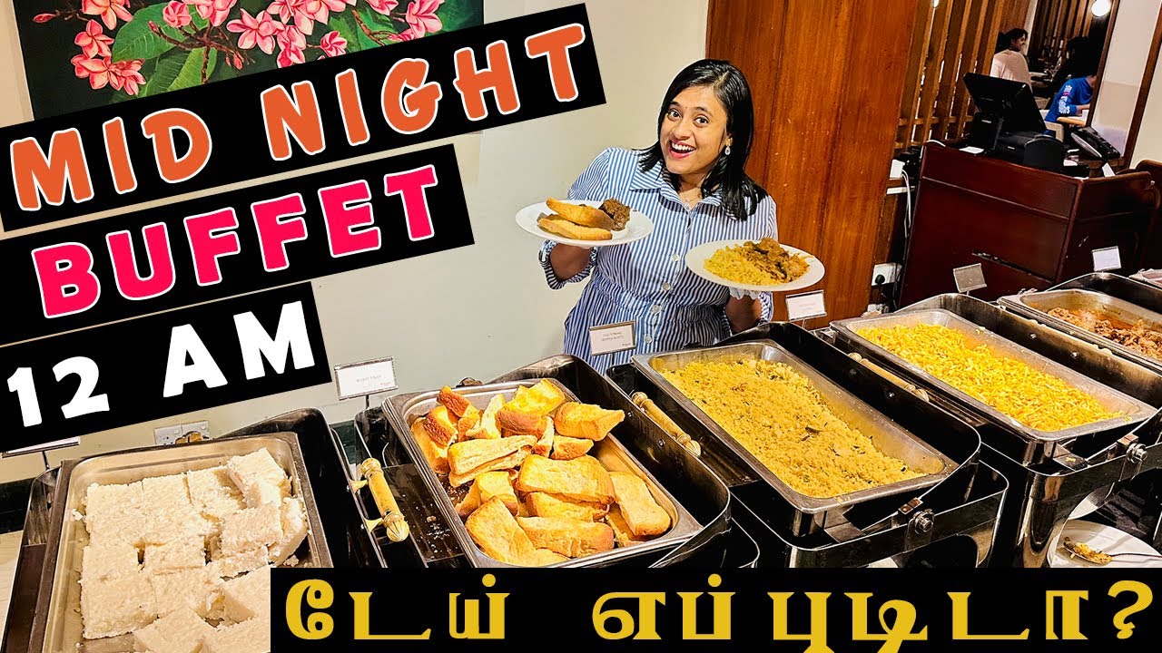 Mid night Buffet | 12 AM Buffet | Ramada | தமிழ் food review - YouTube