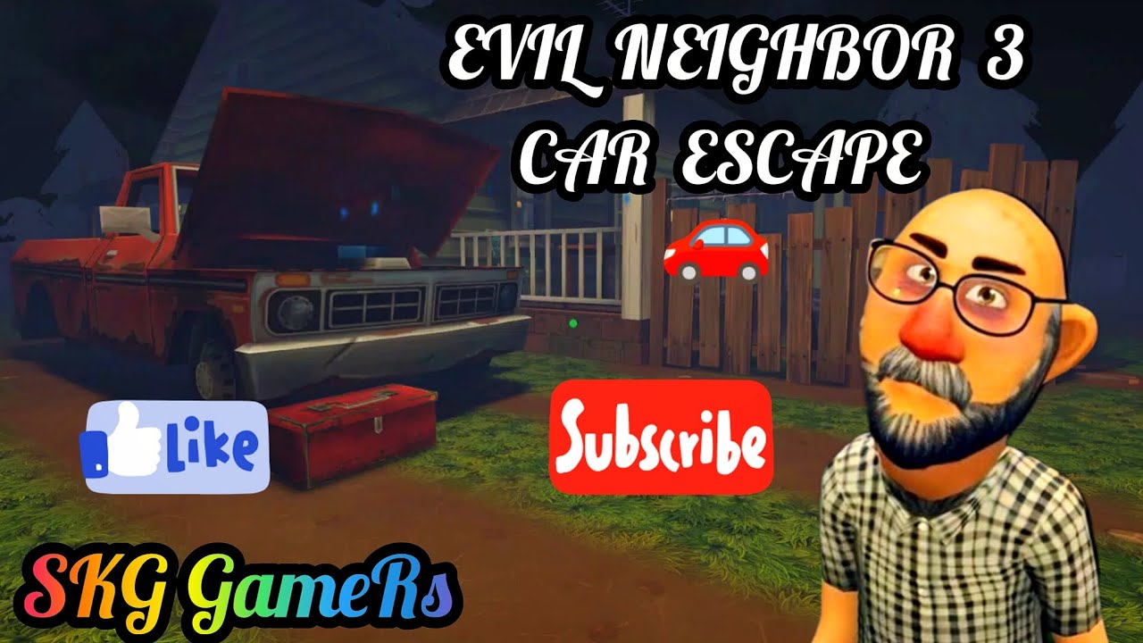 EVIL NEIGHBOR 3 | CAR 🚗 ESCAPE | Full Gameplay | #evilneighbor # ...
