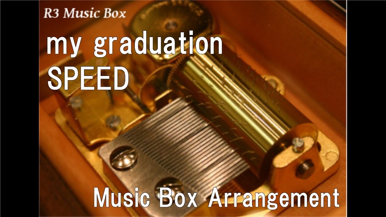my graduation/SPEED [Music Box] - YouTube