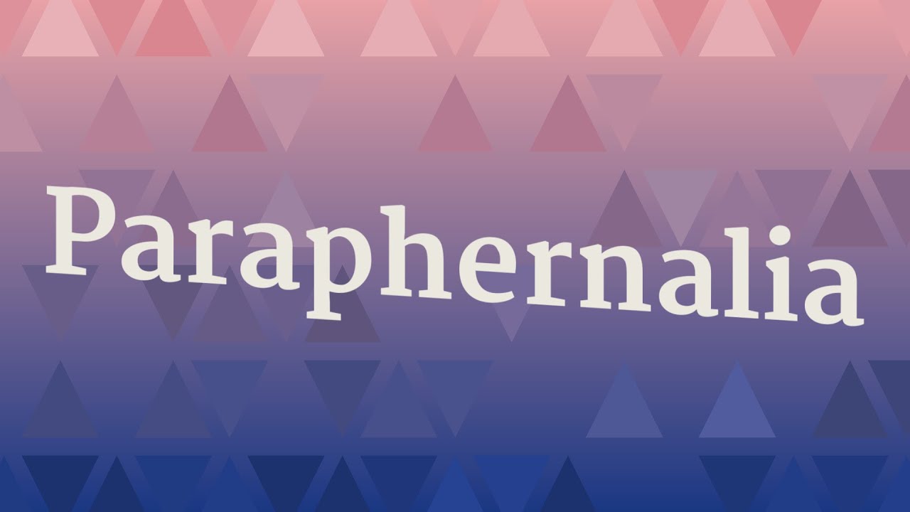 PARAPHERNALIA pronunciation • How to pronounce PARAPHERNALIA - YouTube
