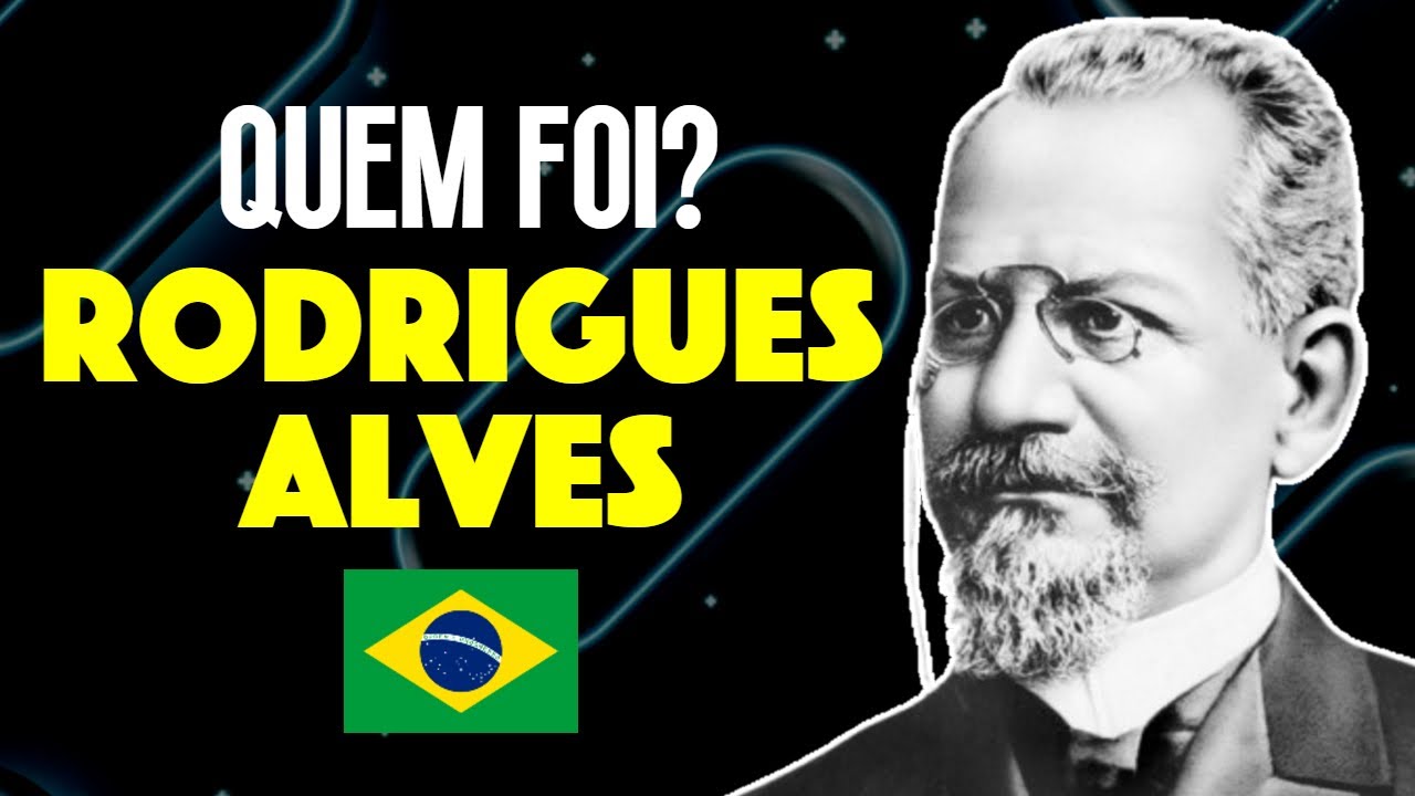QUEM FOI RODRIGUES ALVES? - YouTube