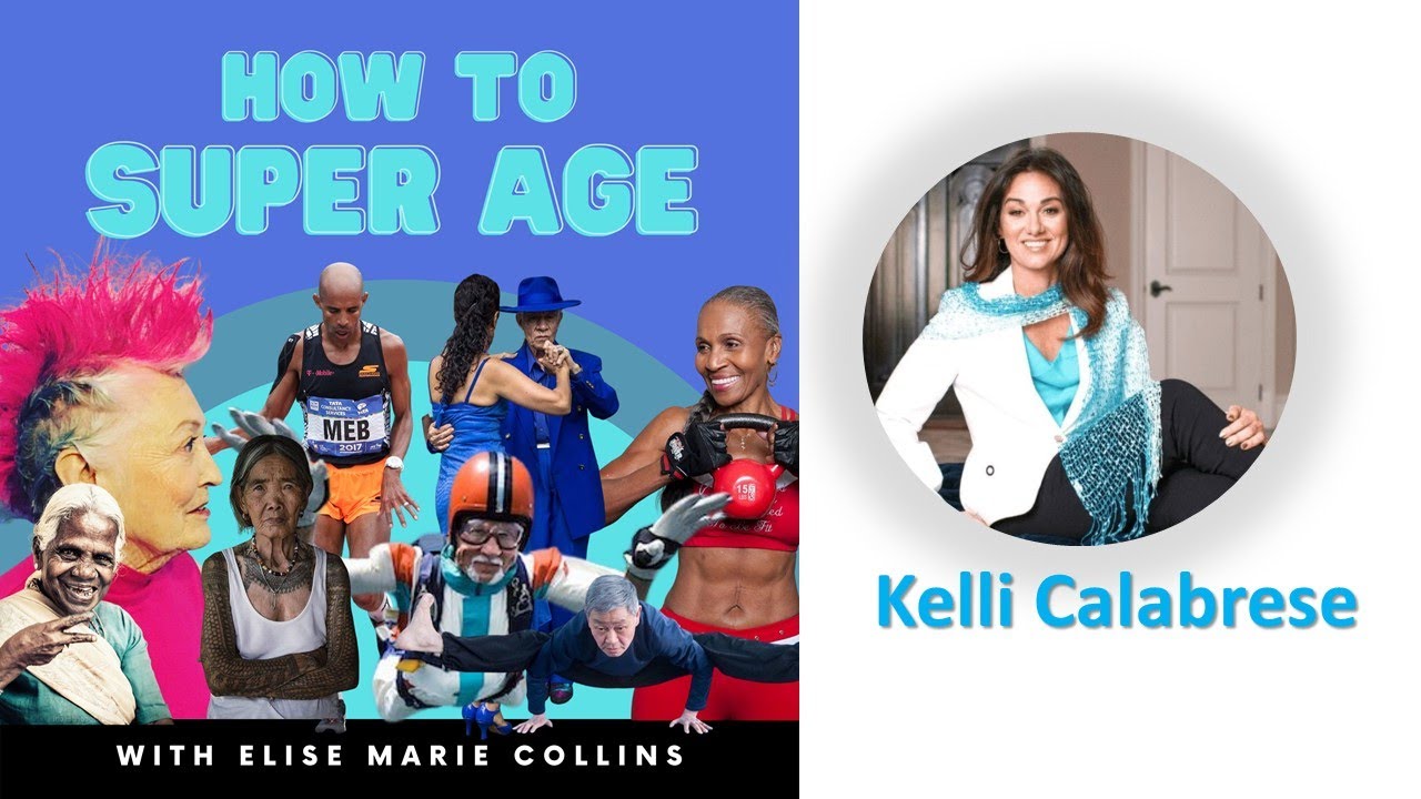 Elise Marie Collins_How to Super Age with Kelli Calabrese 9_21_21 - YouTube