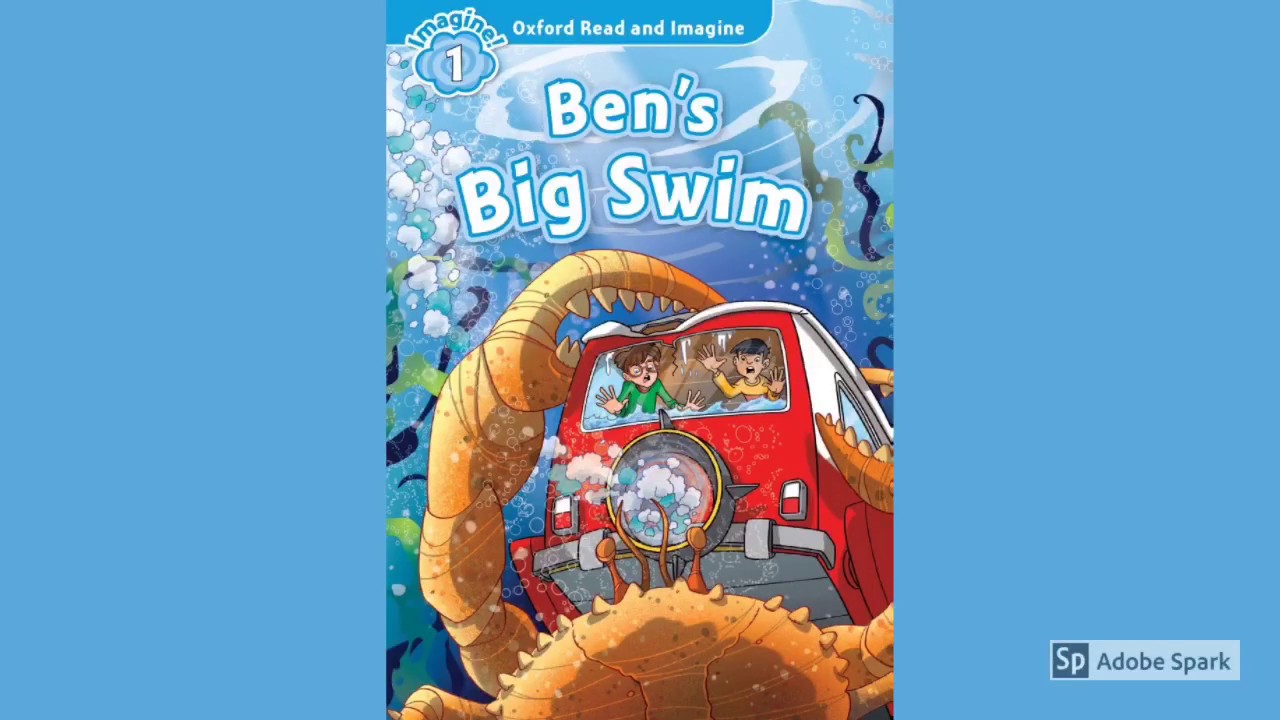 Oxford Read and Imagine: Ben’s Big Swim (Student Narration) - YouTube