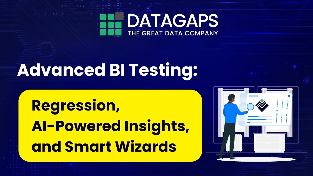 Advanced BI Testing: Regression, AI-Powered Insights, and Smart Wizards ...
