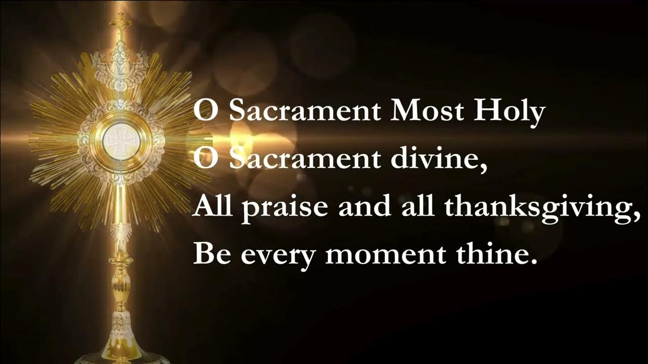 O Sacrament Most Holy (Adoration of the Blessed Sacrament ) - YouTube