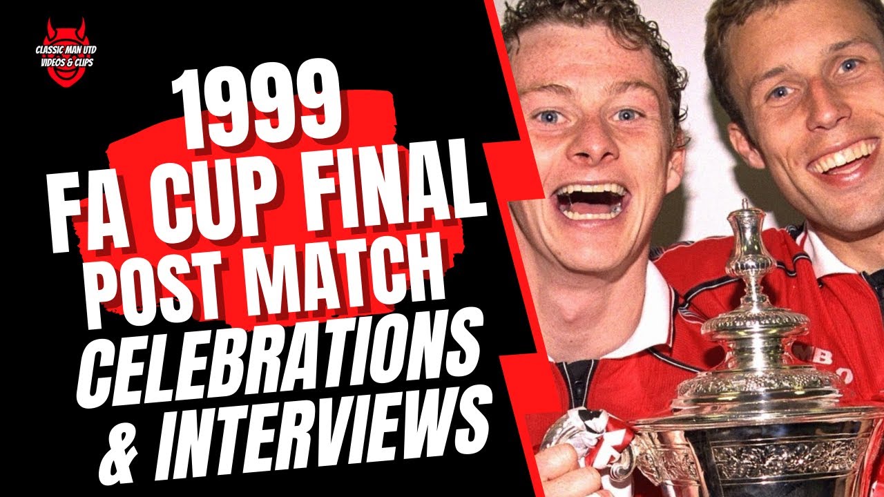 1999 FA Cup Final Post Match Celebrations & Interviews - YouTube