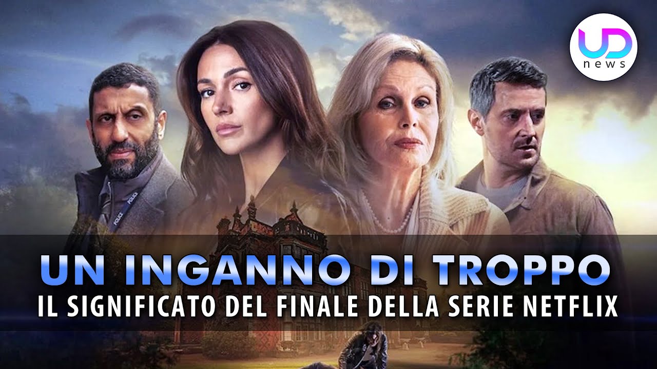Un Inganno Di Troppo: La Spiegazione Del Finale Della Nuova Serie ...