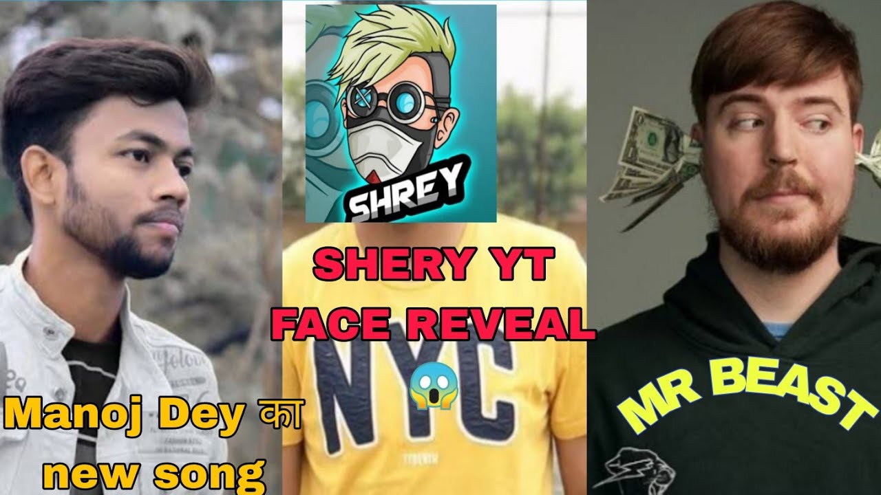 SHERY YT Face Reveal | MrBeast insane subscribers gain,Manoj Dey ka new ...