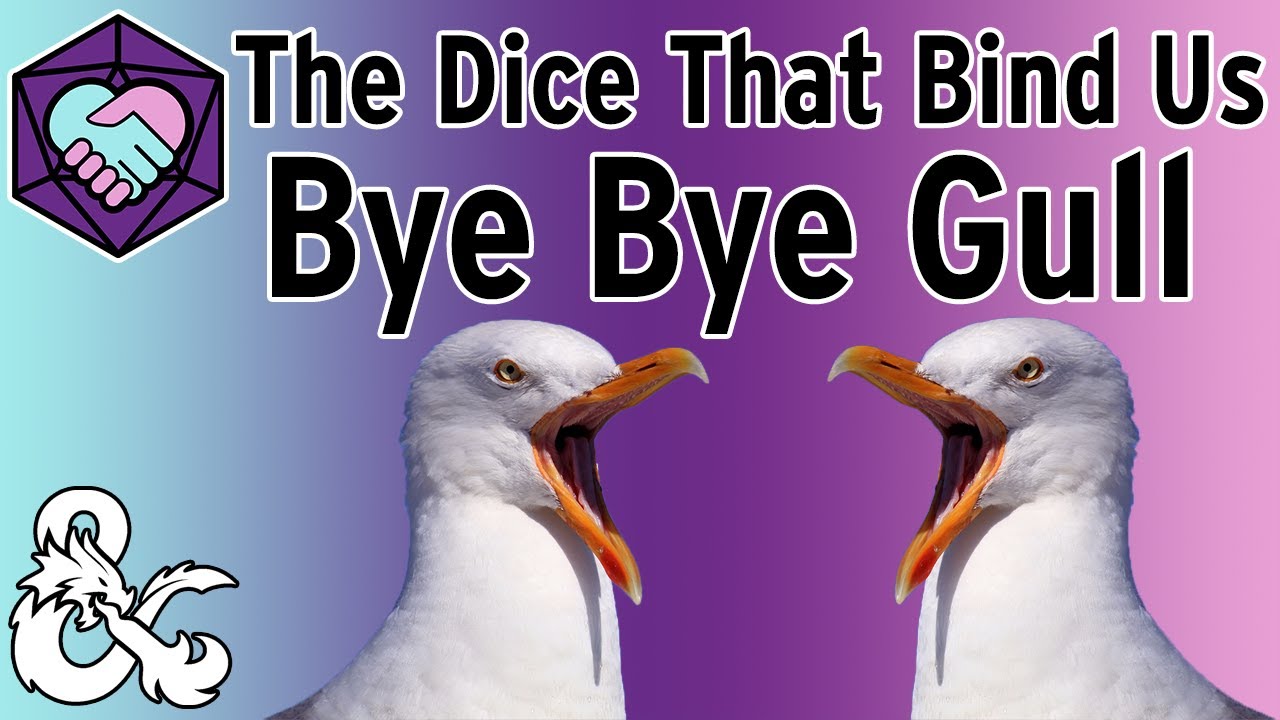 Bye Bye Gull |EP49| The Dice that Bind Us - YouTube