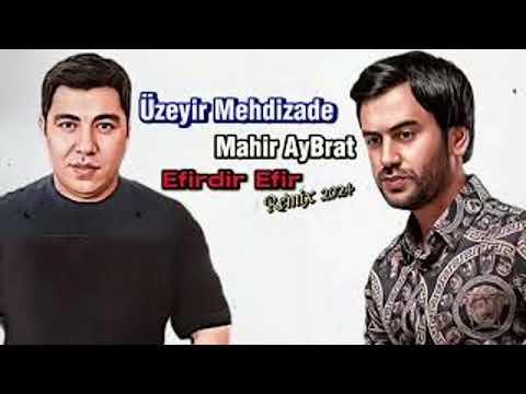ÜZEYİR MEHDİZADƏ EFİRDİR EFİR