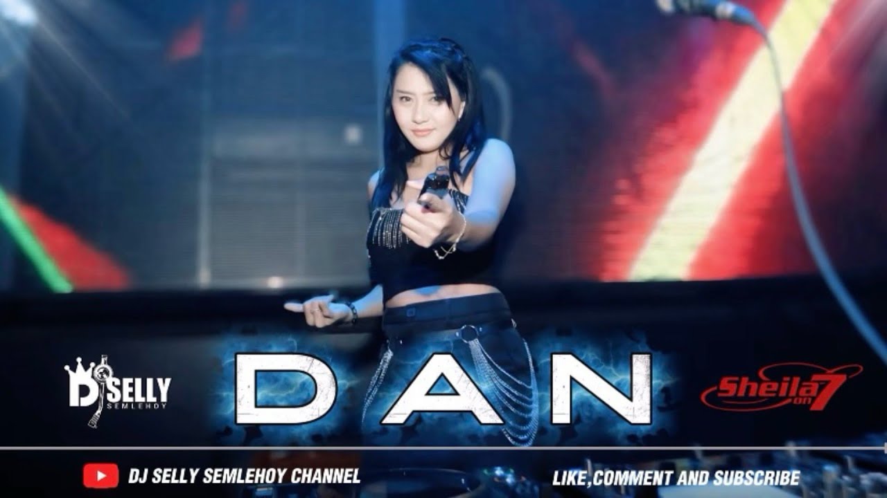 FUNKOT - DAN (SHEILA ON 7) NEW VERSION 2025 | COVER BY DJ SELLY ...