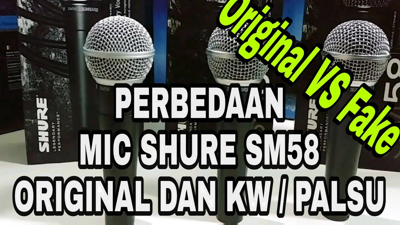 Perbedaan Mic Shure SM58 Original dan KW / Palsu / Fake - YouTube