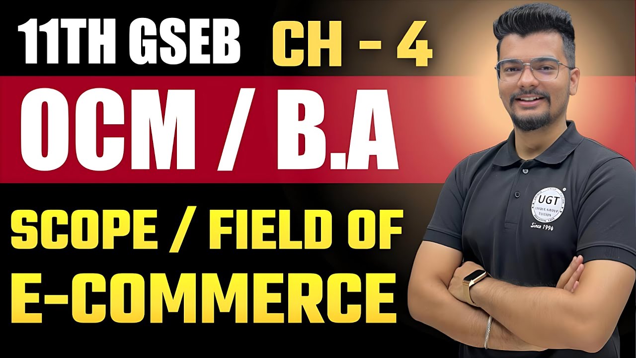 Scope / Field of E-commerce | 11th GSEB OCM | Chapter - 4 | Lecture - 8 | 11th GSEB Commerce ...