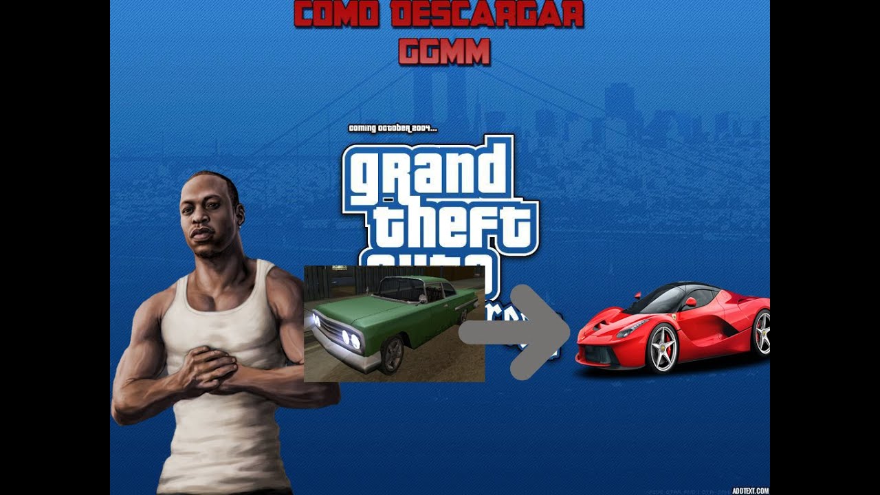 COMO DESCARGAR GGMM PARA GTA SAN ANDREAS EDITAR COCHES Y MAS - YouTube